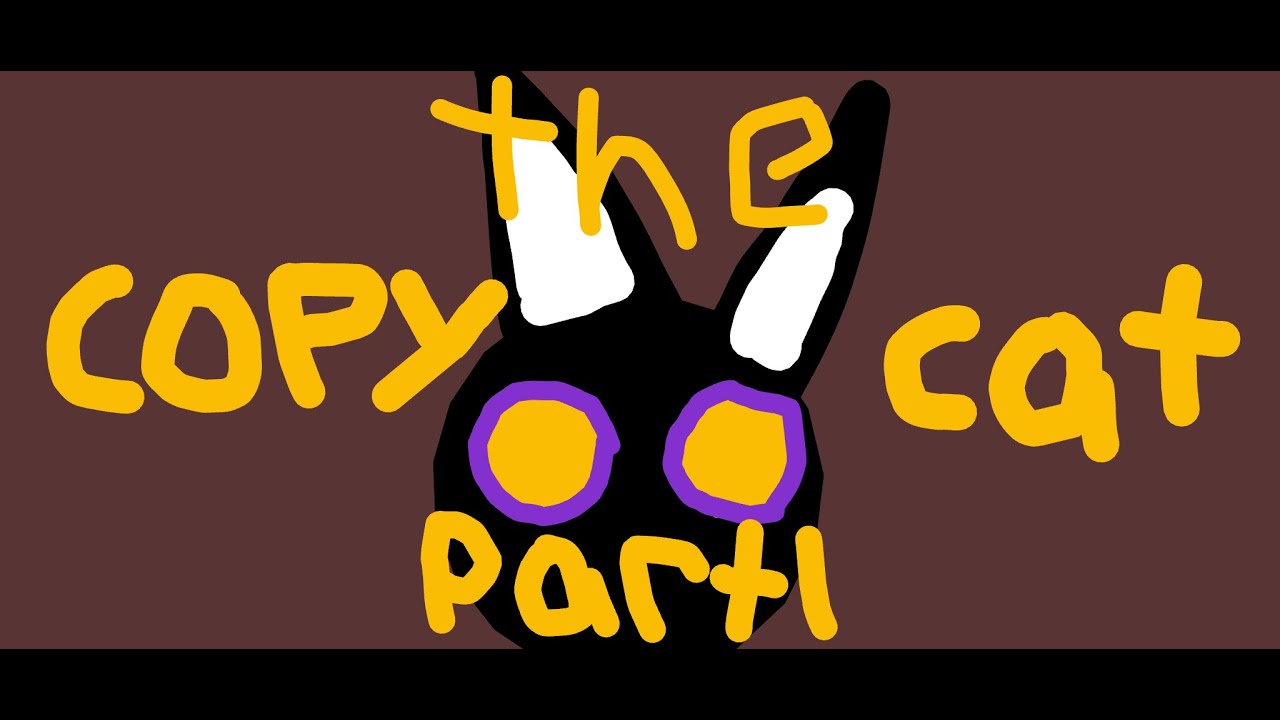 THE COPY CAT PART 1 - YouTube