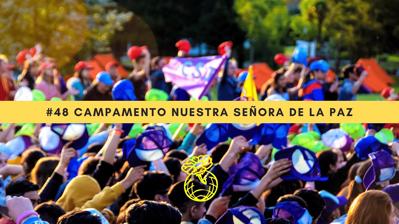48 Campamento Nuestra SeÑora De La Paz Youtube