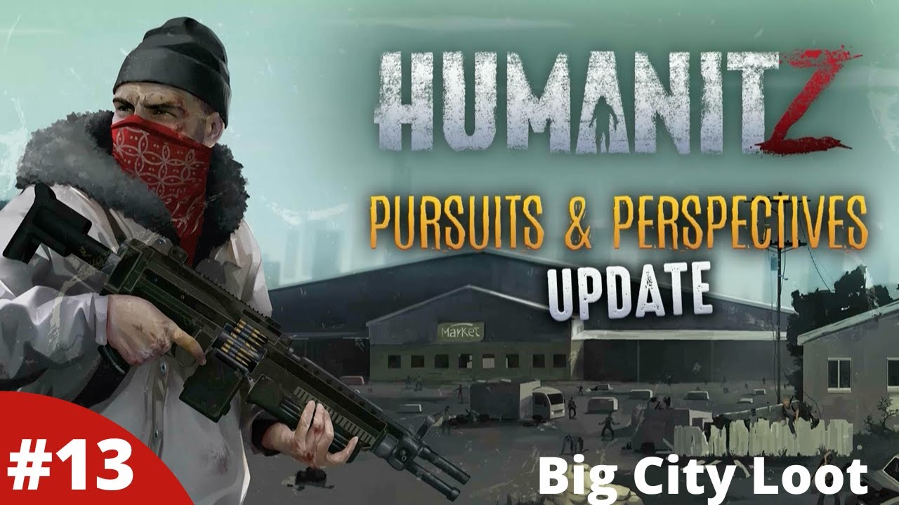 Big City Big Loot & Raiding Bandit Camp For Supplies - Humanitz - #13 - Gameplay - YouTube