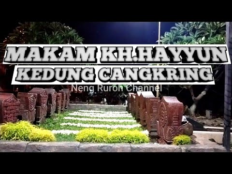 MALAM - MALAM, ZIARAH KE MAKAM PENGASUH PONPES ARROUDLOH KH. HAYYUN ...