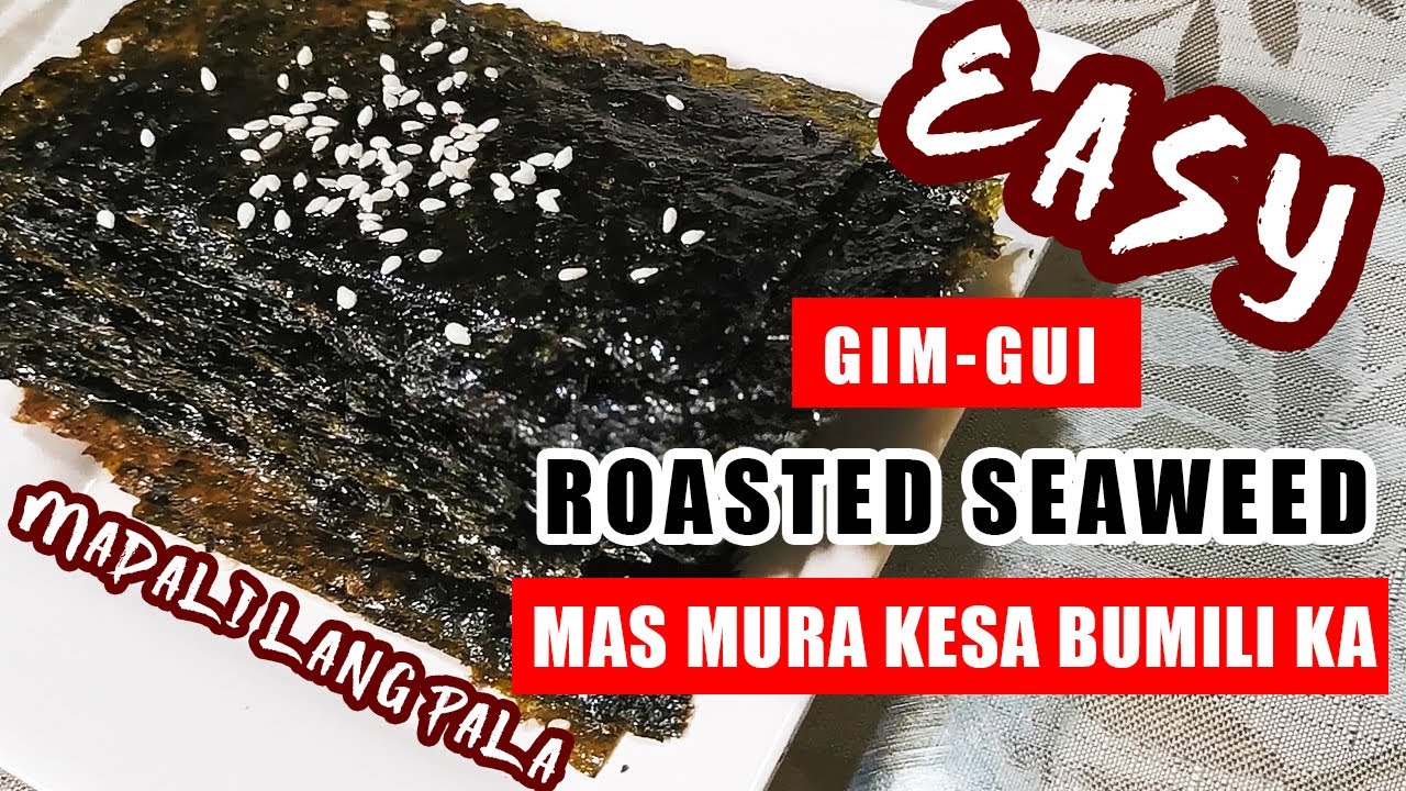 CRUNCHY EASY HOMEMADE ROASTED SEAWEED|GIM-GUI|MADALI LANG PALA| PINOY ...