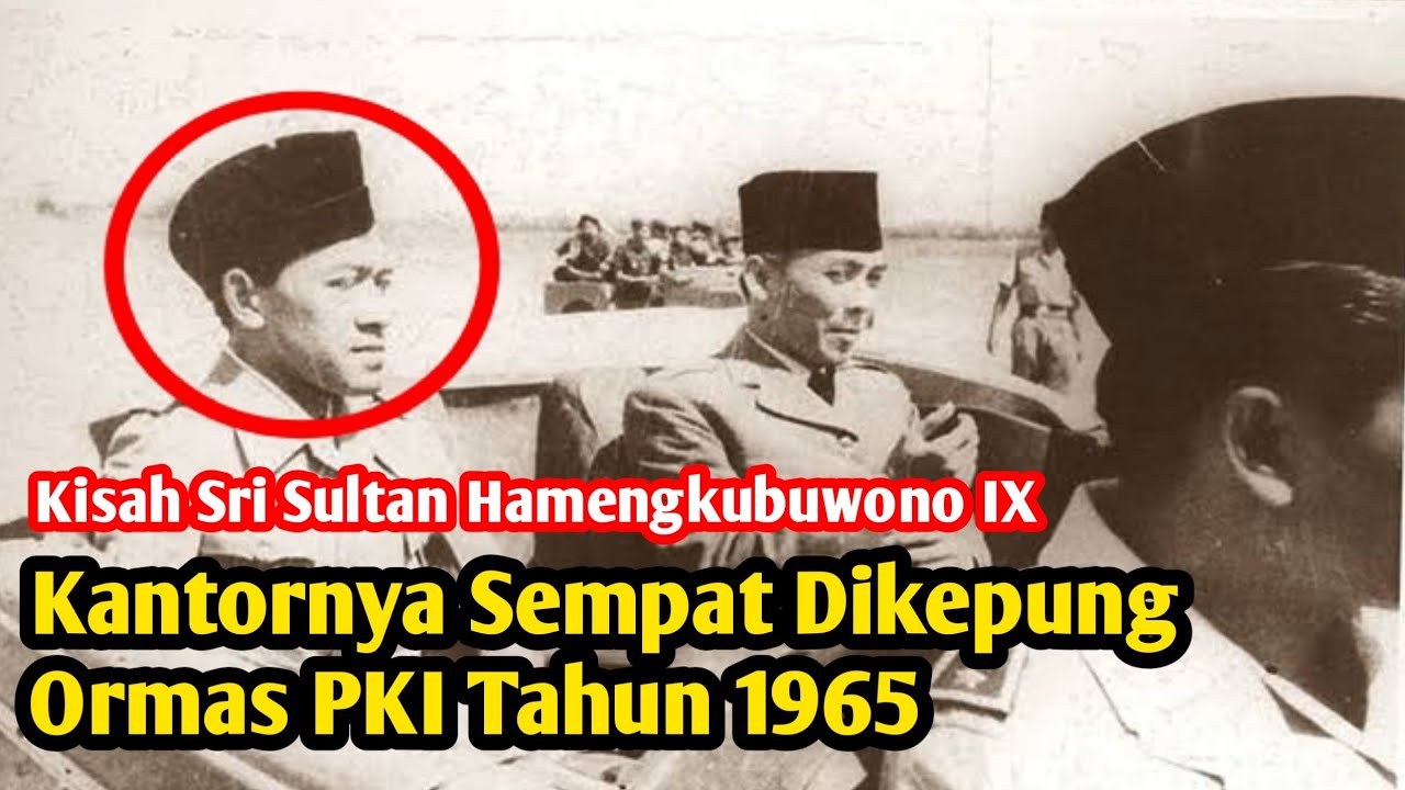 Kisah Sri Sultan Hamengkubuwono IX Kantornya Sempat Dikepung Ormas PKI ...