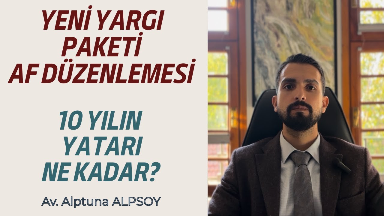 4/4 YATAR DÖNEMİ BİTTİ / YENİ YARGI PAKETİ 3/4 KOŞULLU SALIVERME 10 ...