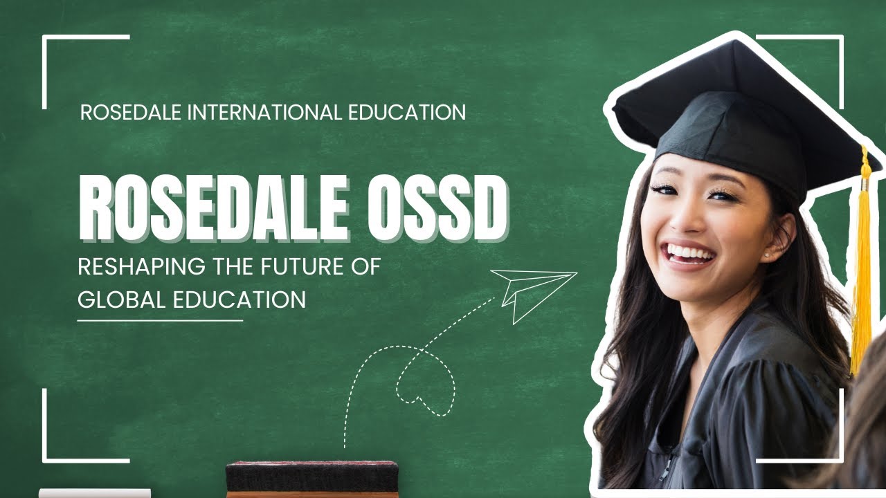 Rosedale OSSD: Reshaping the Future of Global Education - YouTube
