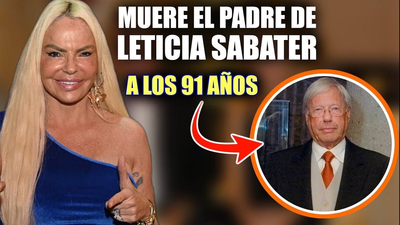 🔴MUERE el padre de LETICIA SABATER, el ingeniero JORGE SABATER DE ...