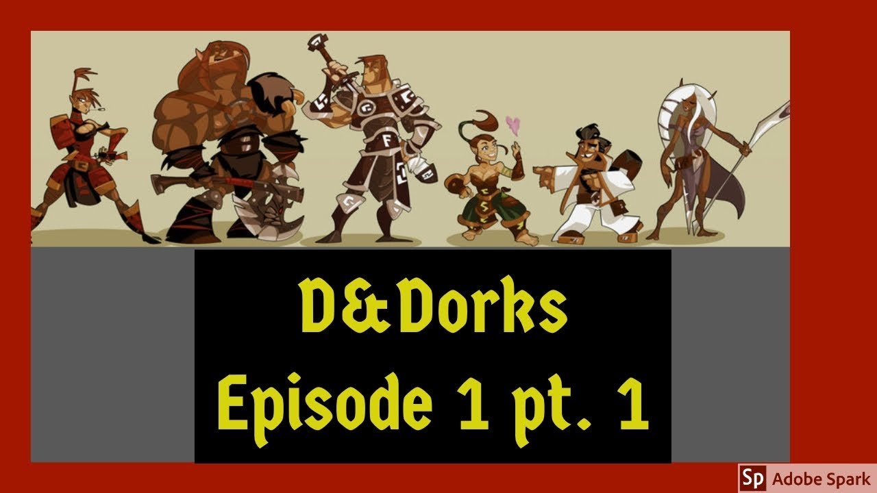 D&Dorks episode 1 pt 1 - YouTube