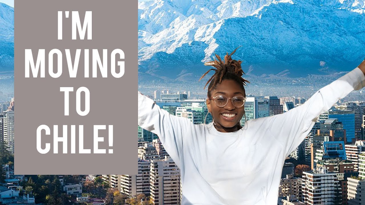 The 3 Reasons I'm Moving to Chile - YouTube