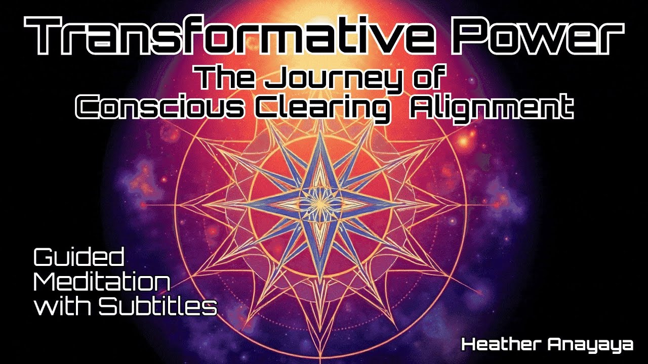 Transformative Power: Journey of Conscious Clearing Alignment Subtitles Guided Meditation ...