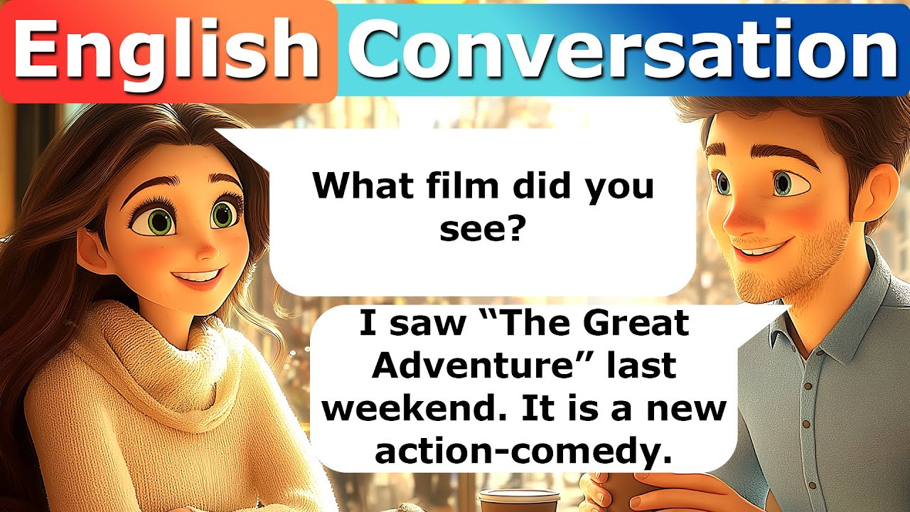 Everyday English Conversation - Talking About New Films and Favorite ...