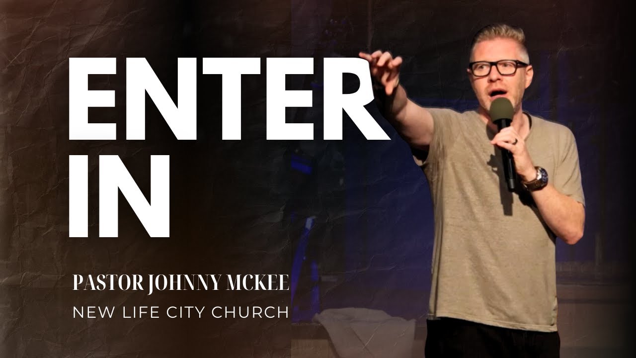 Enter In - Pastor Johnny McKee - YouTube