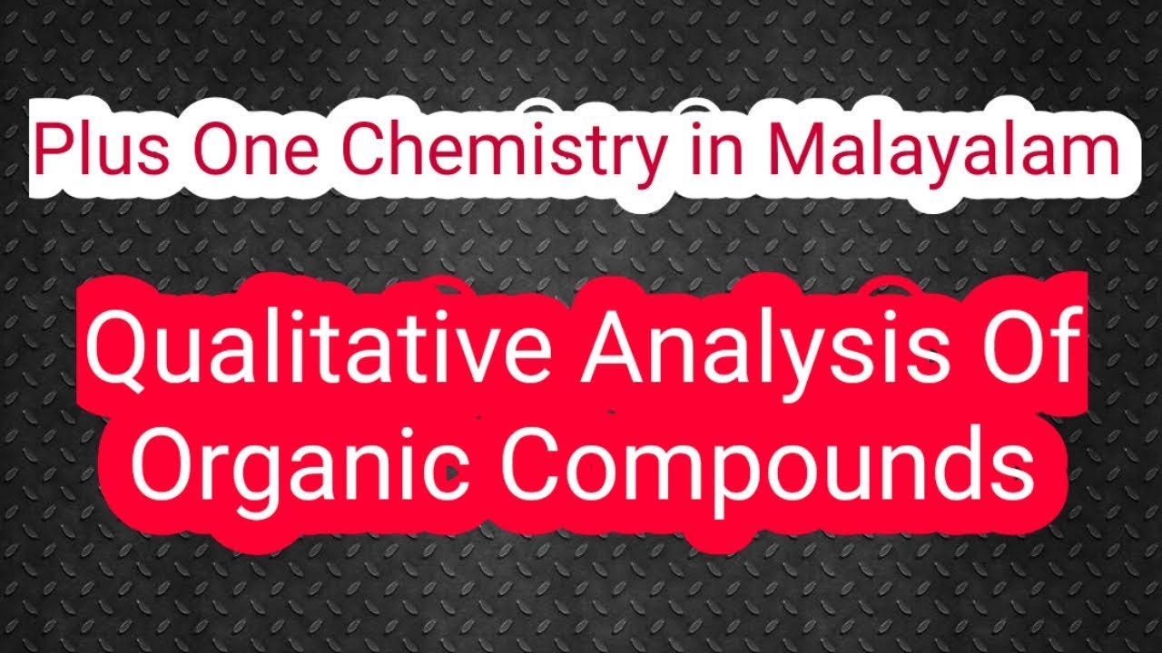 Qualitative Analysis Of Organic Compounds 11th Chemistry In Malayalam qualitative-analysis-of-organic-compounds-11th-chemistry-in-malayalam