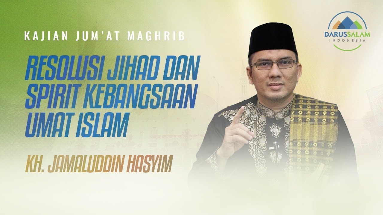 RESOLUSI JIHAD DAN SPIRIT KEBANGSAAN UMAT ISLAM | KH. JAMALUDDIN HASYIM ...