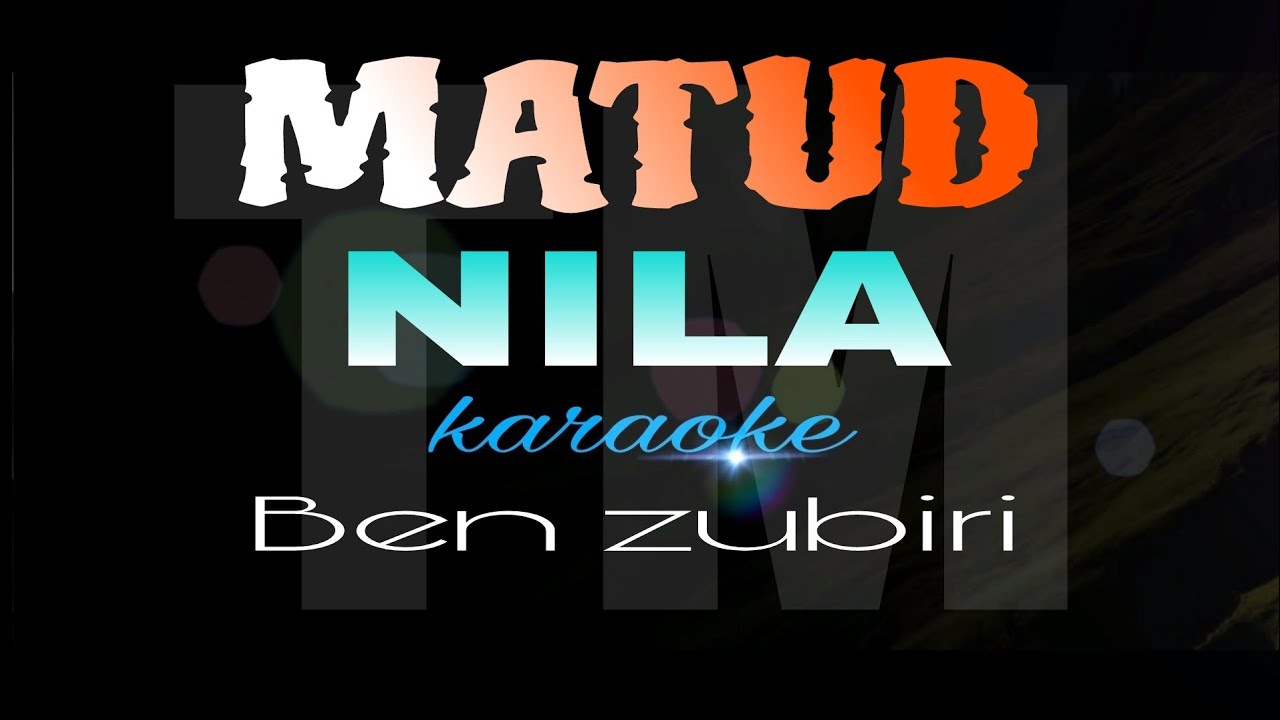 MATUD NILA ben zubiri karaoke - YouTube