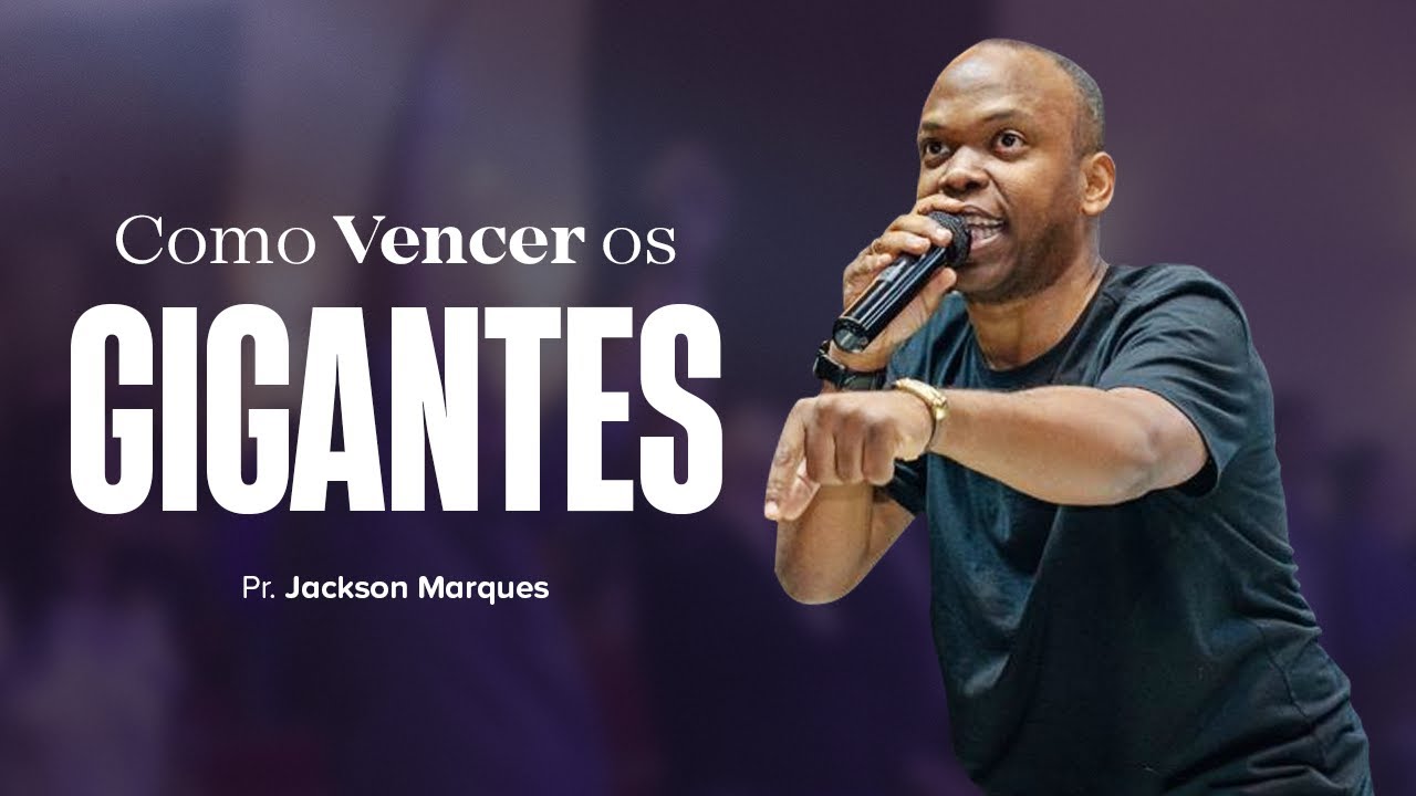 Como Vencer Os Gigantes – Pr. Jackson Marques - Palestra e Motivação
