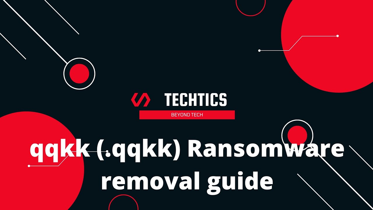 QQKK Ransomware Removal Guide | (.qqkk) Extension | Virus Decryption ...