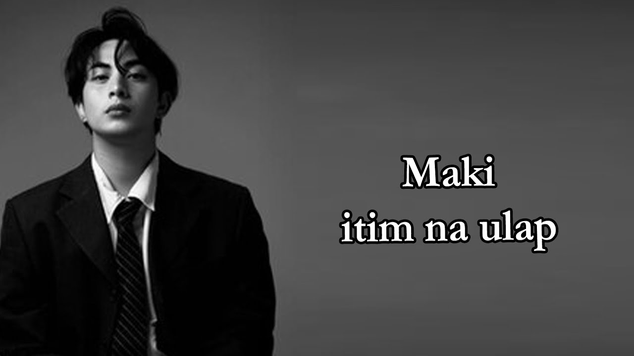 Maki - itim na ulap Lyrics - YouTube