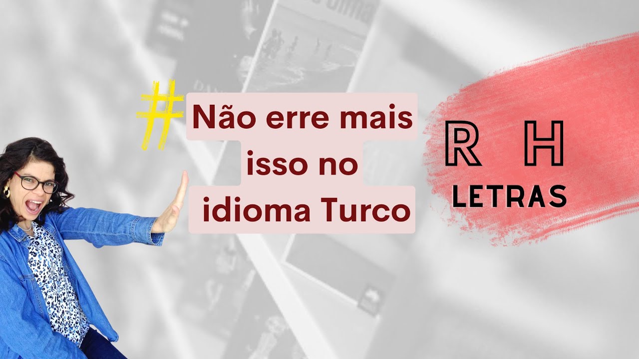 Não erre mais na pronúncia das letras R H no idioma Turco | Aula de ...