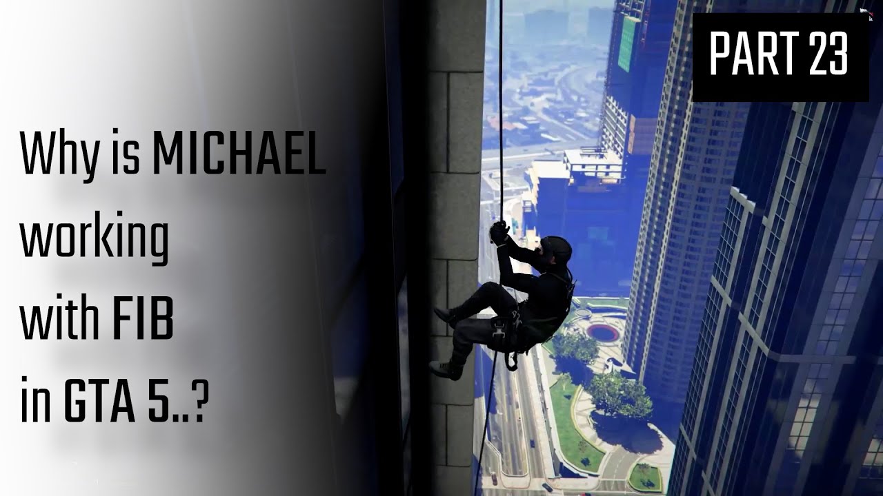 Part 23 | Why is MICHAEL working with FIB in GTA 5..? - YouTube