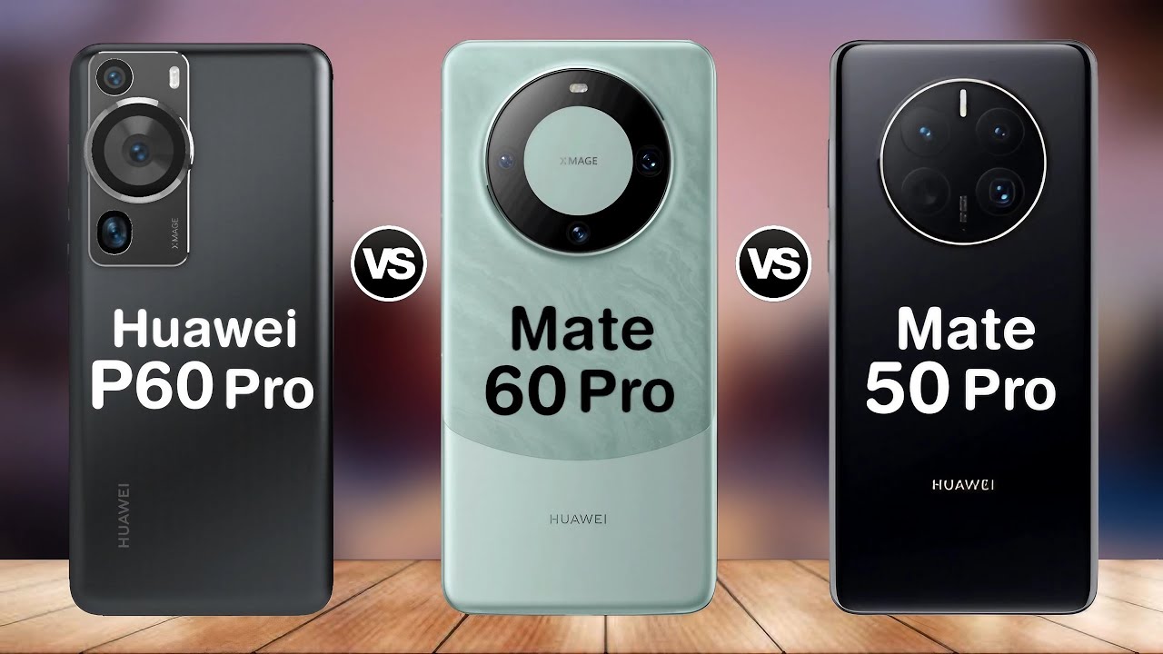 Huawei P60 Pro VS Huawei Mate 60 Pro VS Huawei Mate 50 Pro Specs ...