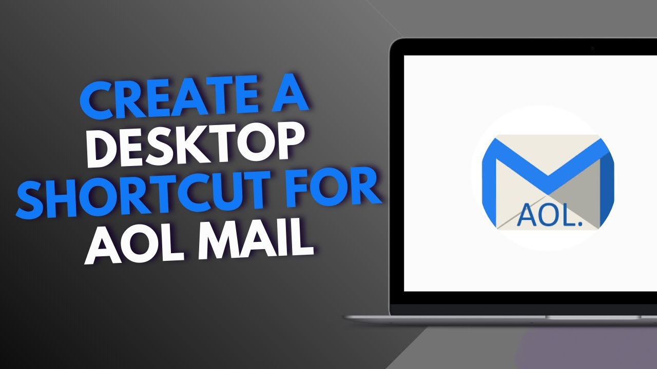 How to Create a Desktop Shortcut for AOL Mail - YouTube