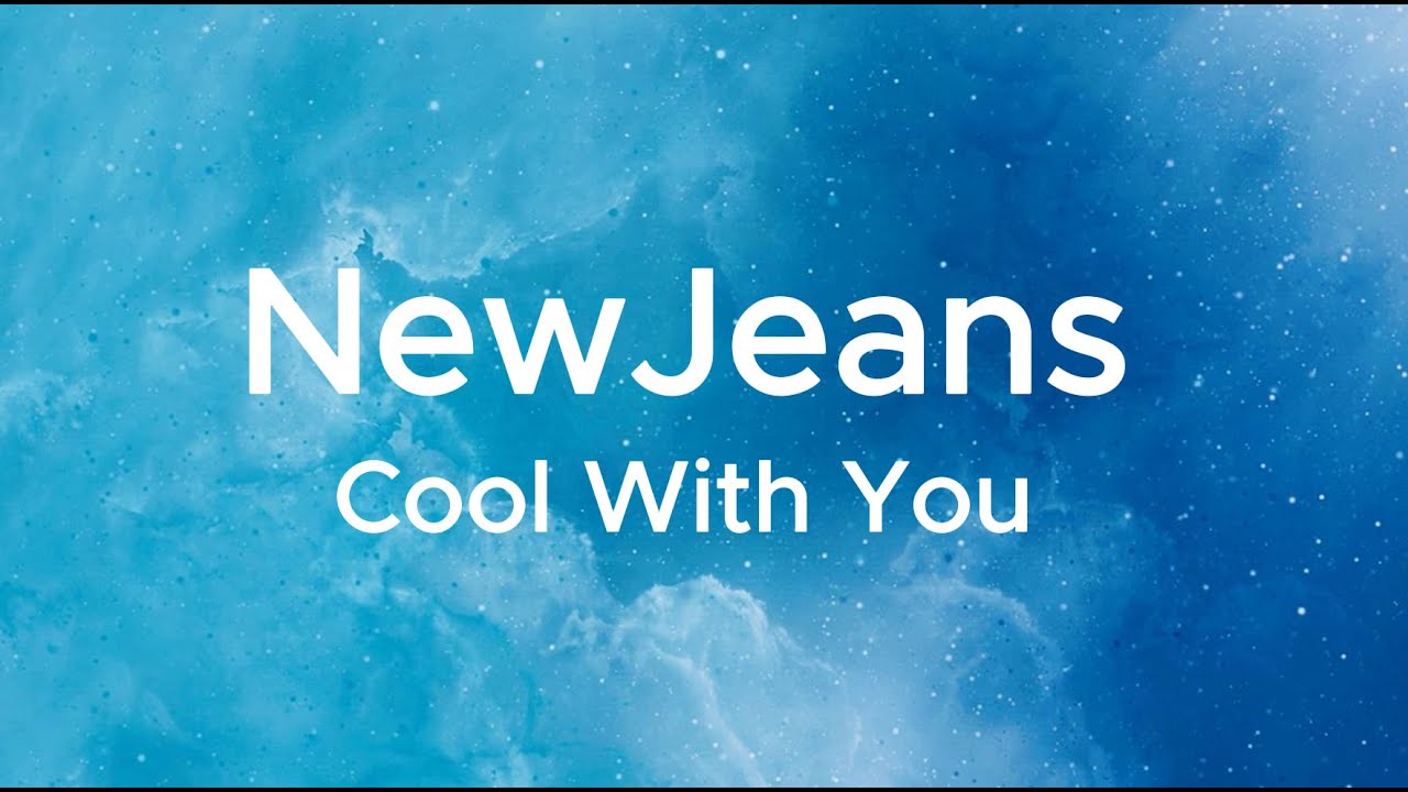 NewJeans - 뉴진스 - Cool With You - LYRICS - YouTube
