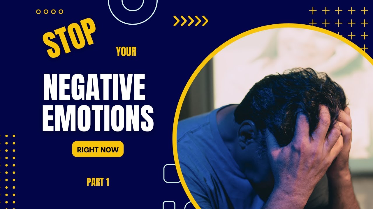 Mastering Your Emotions: Practical Tips for Dealing with Negative ...