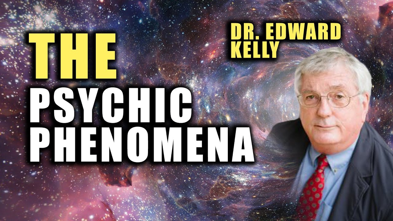 The Science of Consciousness: Dr. Edward Kelly on Idealism and Psychic ...