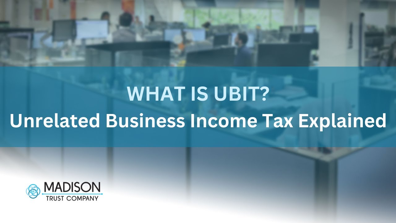 UBIT Basics: What Is UBIT and Will it Apply to Your Investment ...