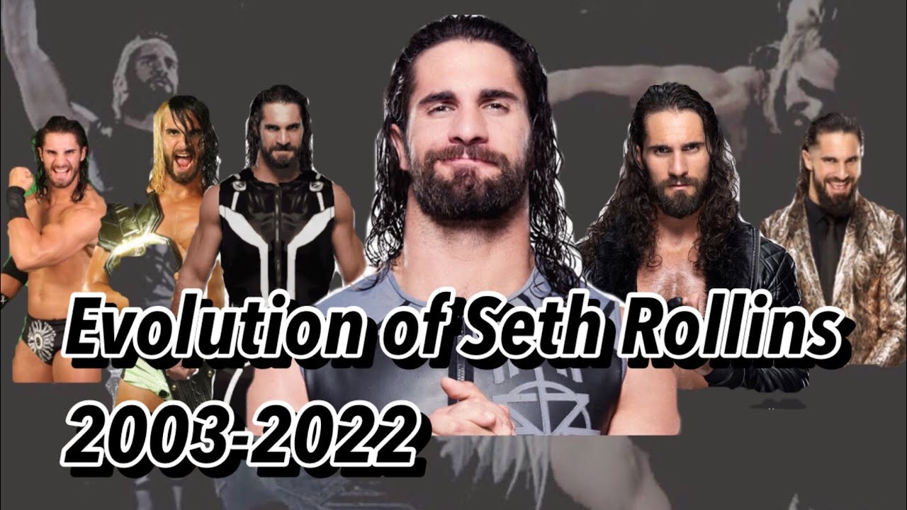 WWE Evolution of Seth Rollins 2003-2022 - YouTube