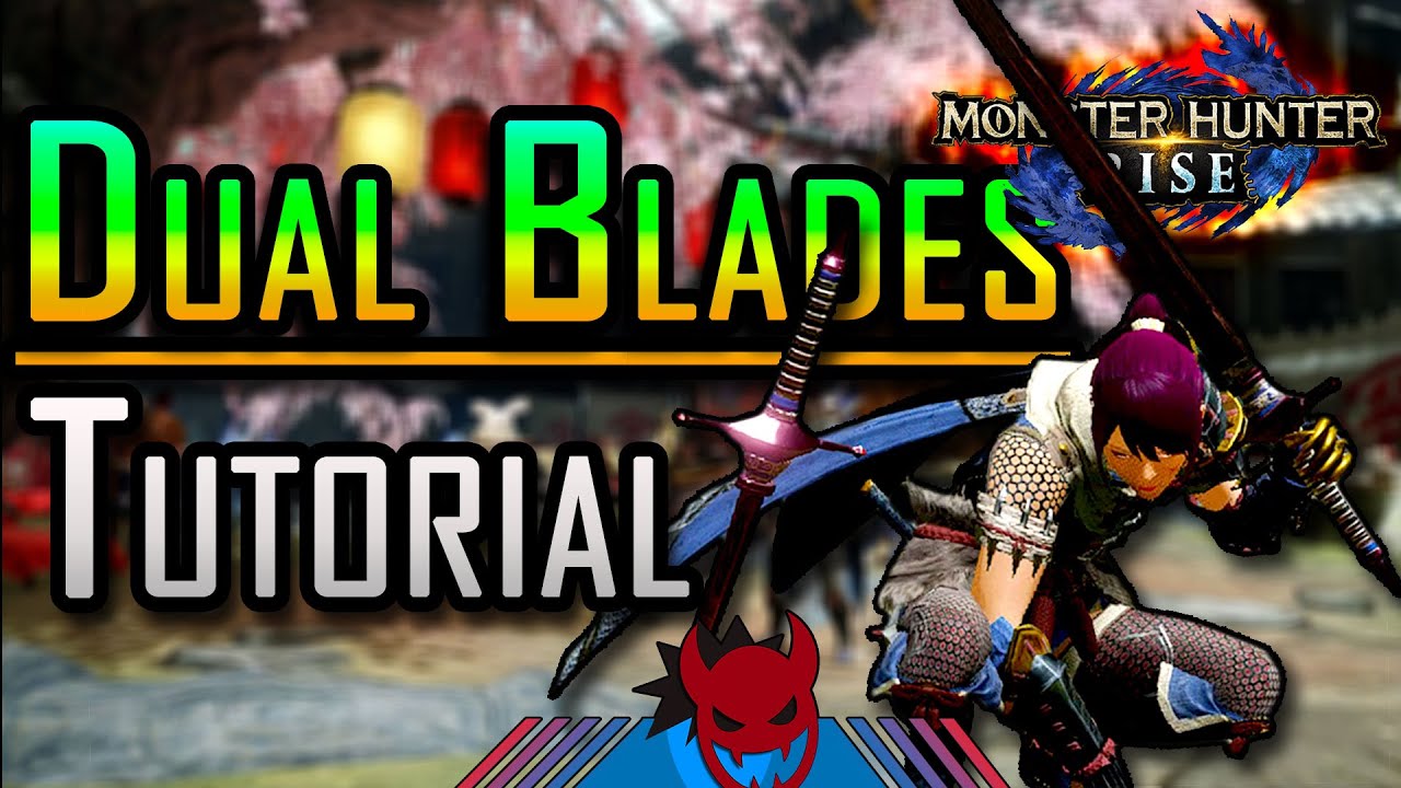 DUAL BLADES Weapon TUTORIAL | Monster Hunter Rise - YouTube