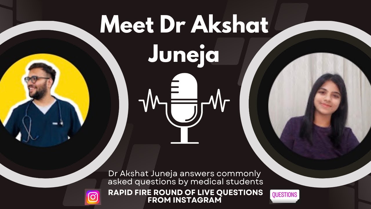 Dr Akshat Juneja UNFILTERED | Popular questions about MBBS finally ...