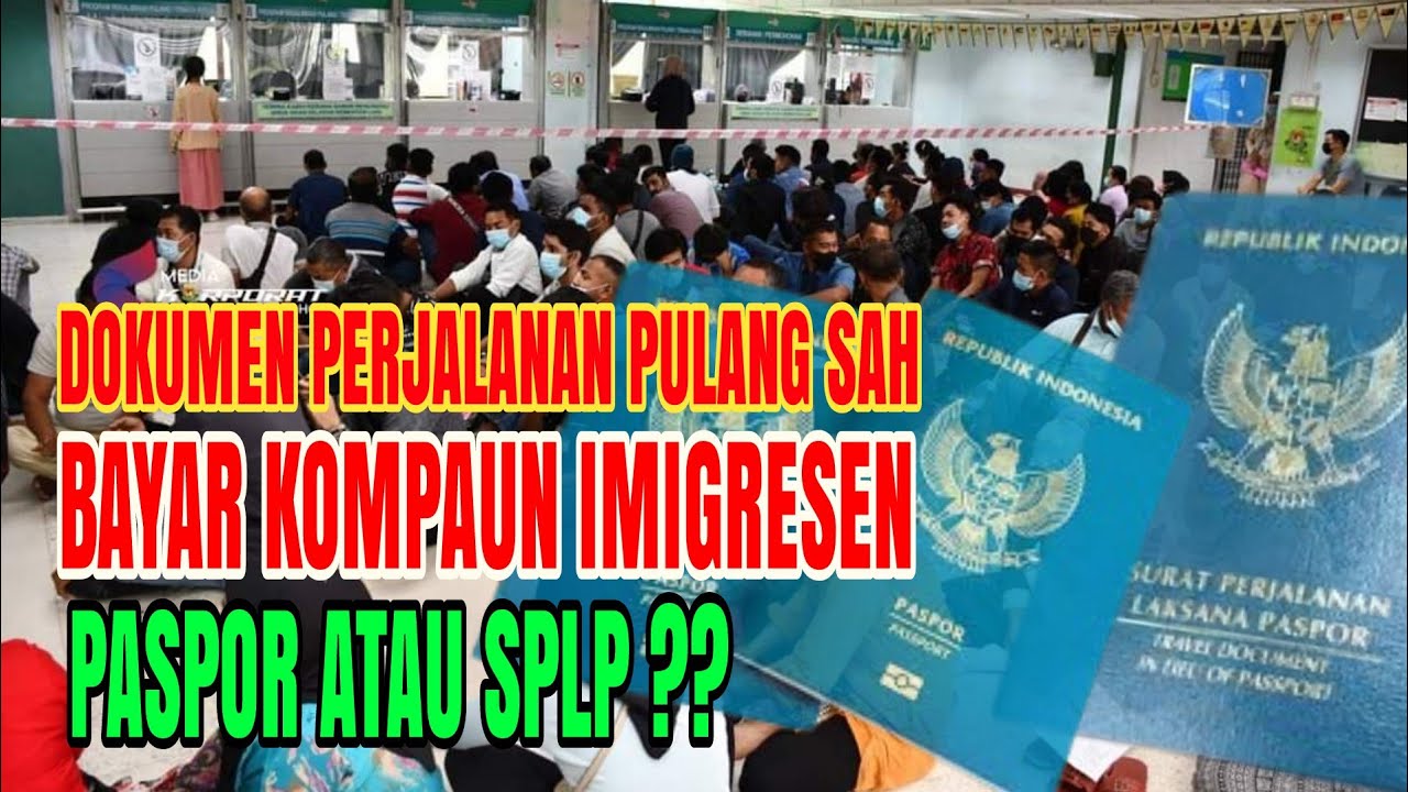 MEMPUNYAI PASPOR YG MASIH BERLAKU, APA HARUS BUAT SPLP JIKA BUAT PULANG ...