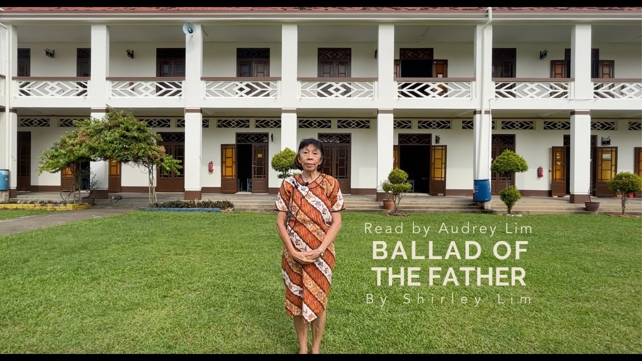 Ballad of The Father. A Poem by Shirley Geok-Lin Lim, read by Audrey ...