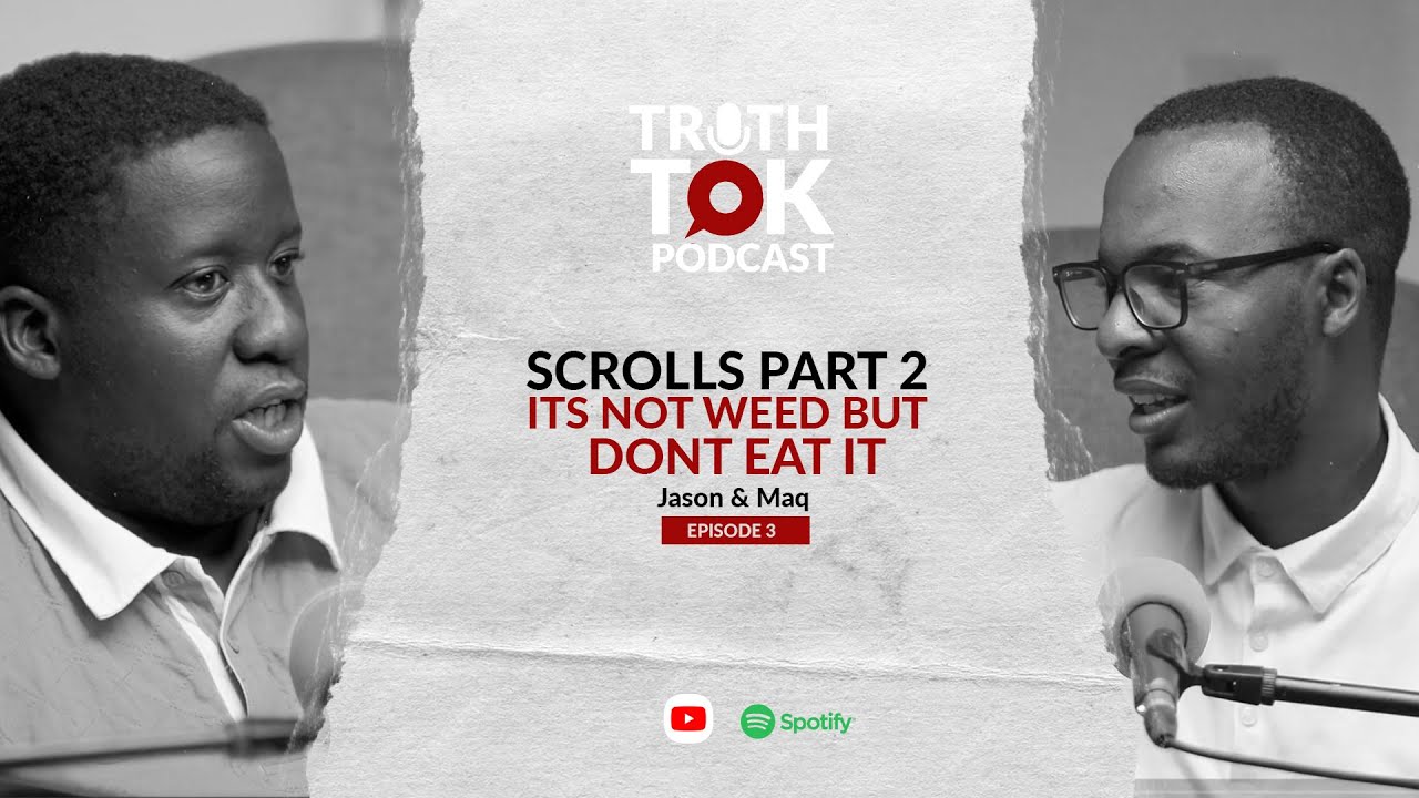 Truth Tok Podcast Ep 3 Scrolls (Part 2) It's Not a Weed but Don't Eat ...