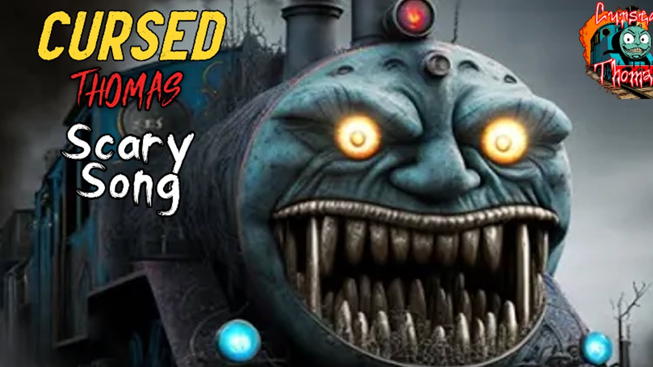 Cursed Thomas Tank Engine Train Song *SCARY* - YouTube