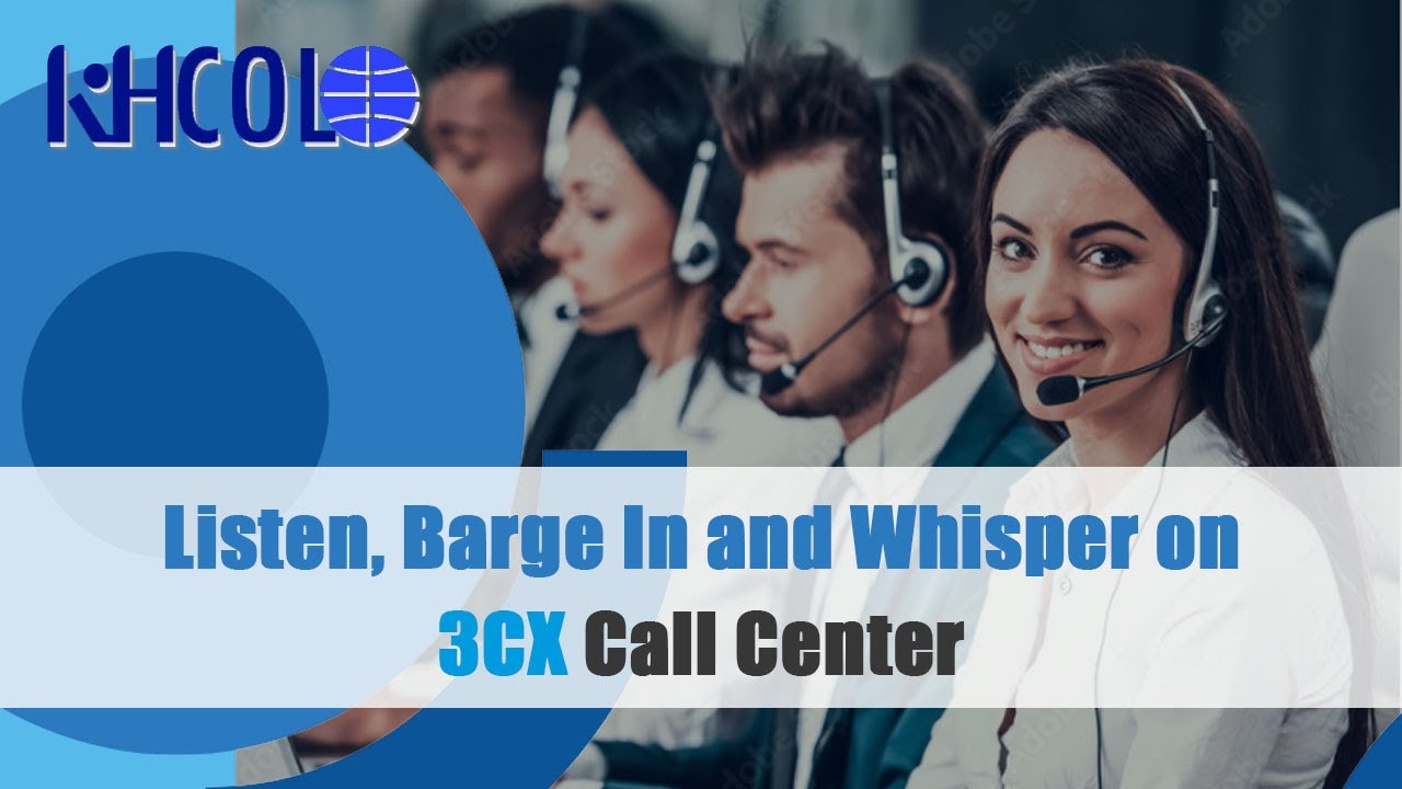 Listen, Barge In and Whisper on 3CX Call Center - YouTube