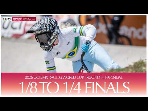 LIVE: 2026 UCI BMX World Cup | Round 3 - 1/8 to 1/4 Finals Action