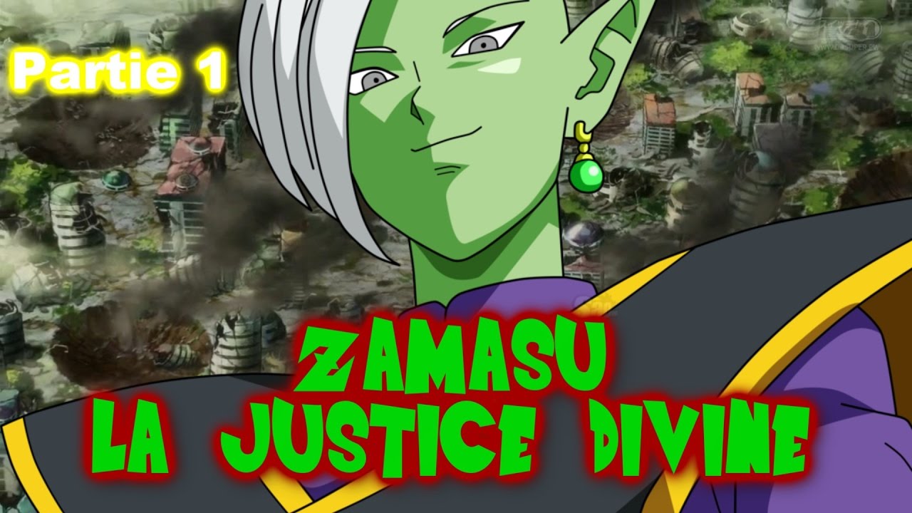 ZAMASU: LA JUSTICE DIVINE!!!-DRAGON BALL SUPER (partie 1) - YouTube