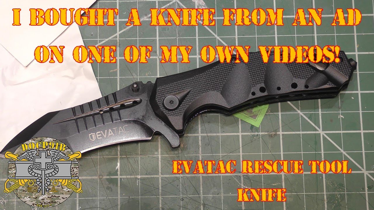 I Bought a Knife From an ad on my Own Video! The Evatac Rescue Tool ...
