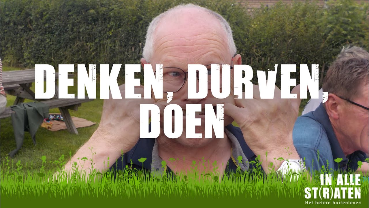 Denken, Durven, Doen bij In Alle St(r)aten - YouTube