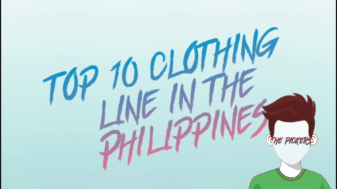 Top 10 clothing line in the Philippines (for me idk?) - YouTube