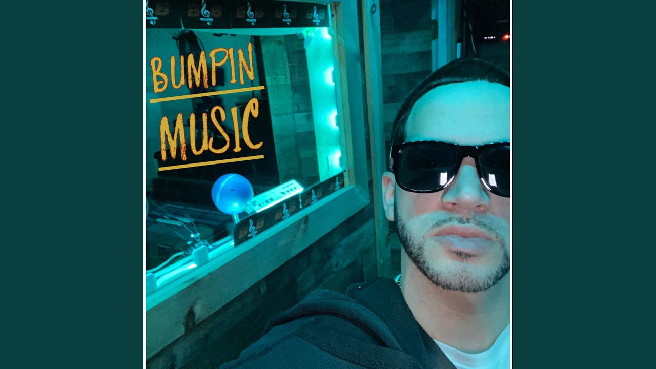 Bumpin music - YouTube