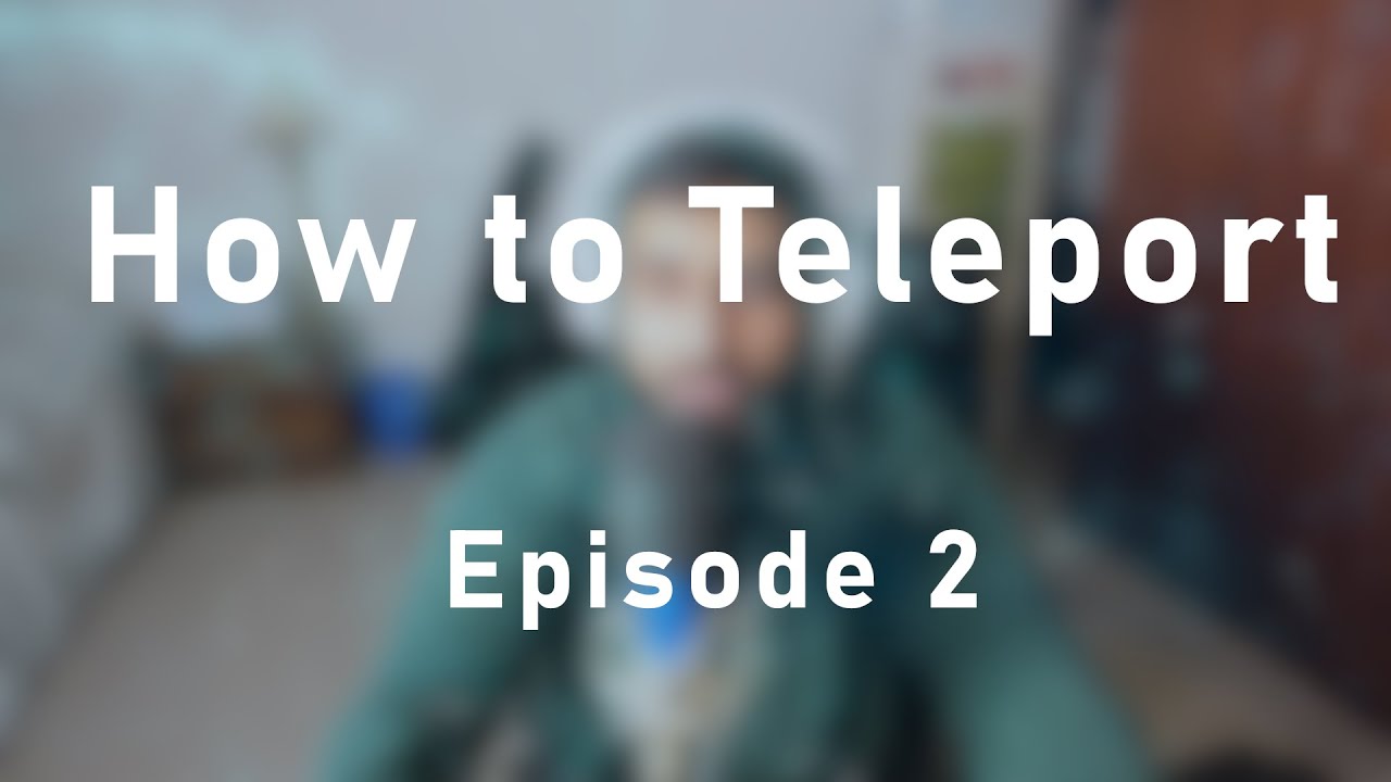 How to Teleport | Ep 2 - The Steps - YouTube