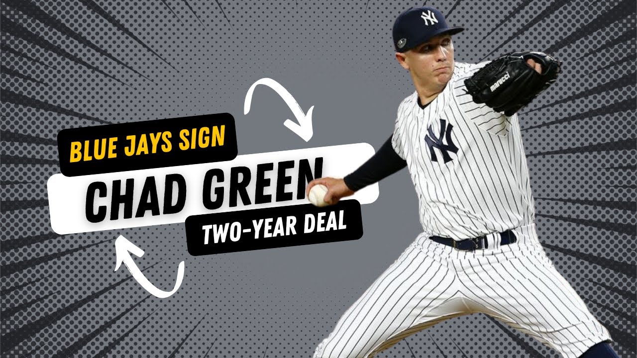 Toronto Blue Jays BIG SIGNING With Chad Green To Two Year Contract! MLB ...