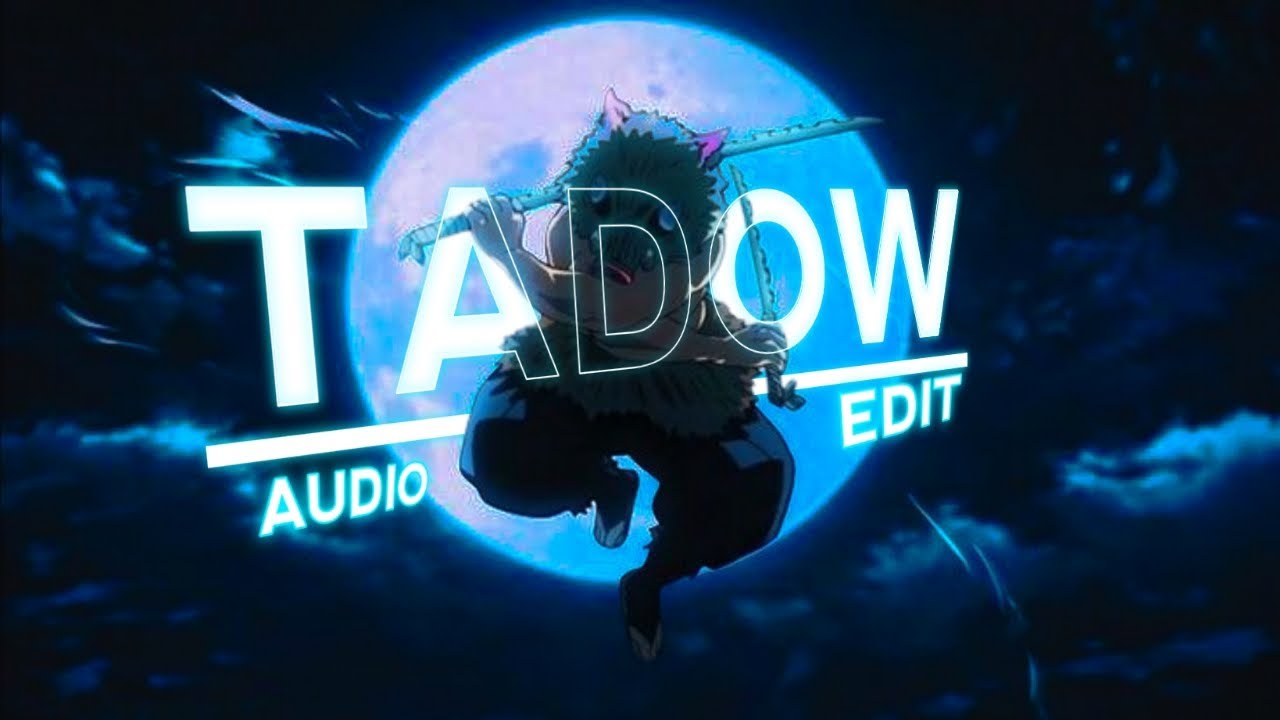 TADOW AUDIO EDIT || Instagram audio clip || #amvedit #editaudio - YouTube