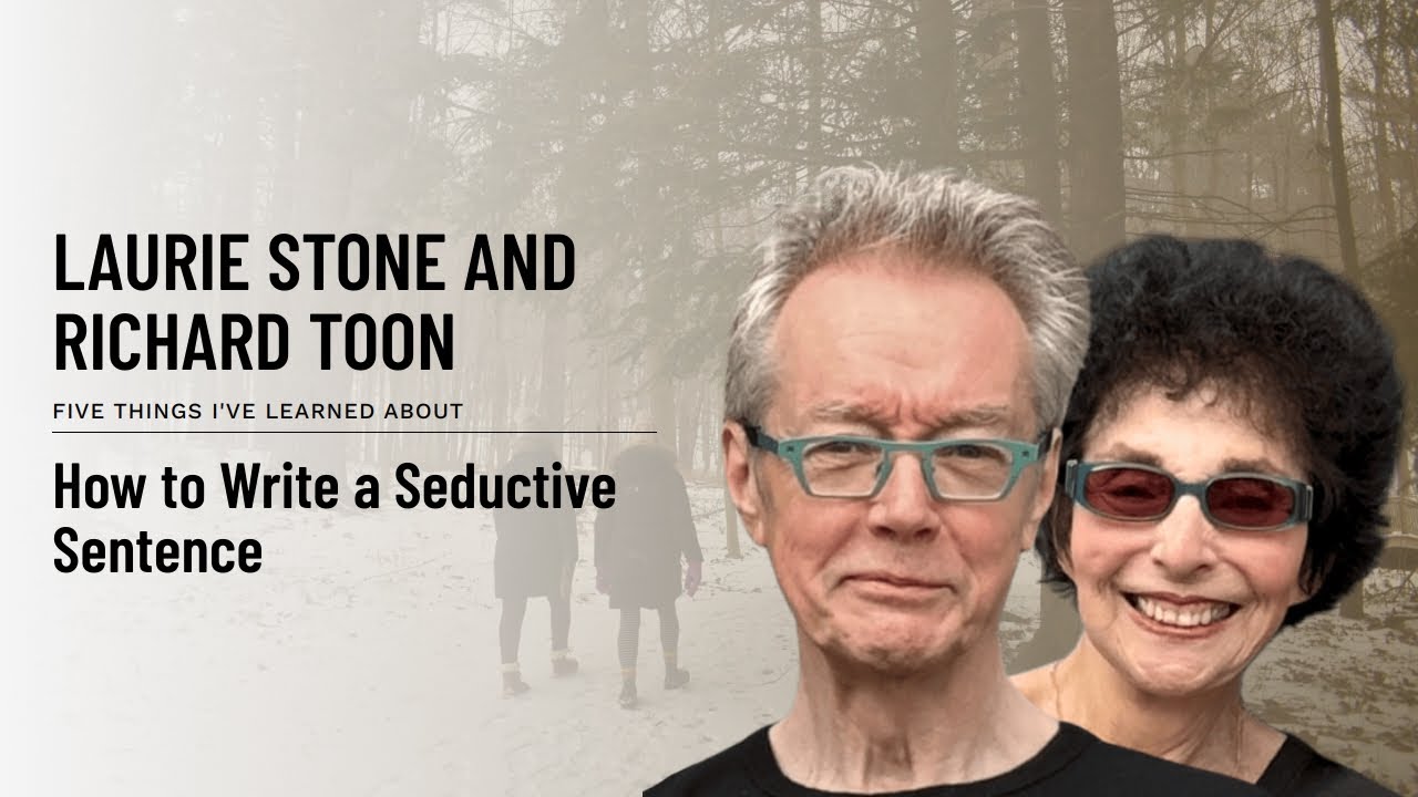 Laurie Stone and Richard Toon - How to Write a Seductive Sentence - YouTube