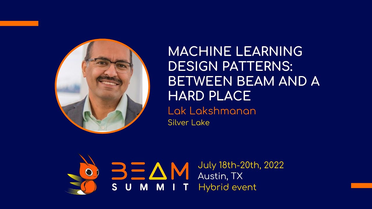Beam Summit 2022 - Machine learning design patterns: between Beam and a hard place - YouTube