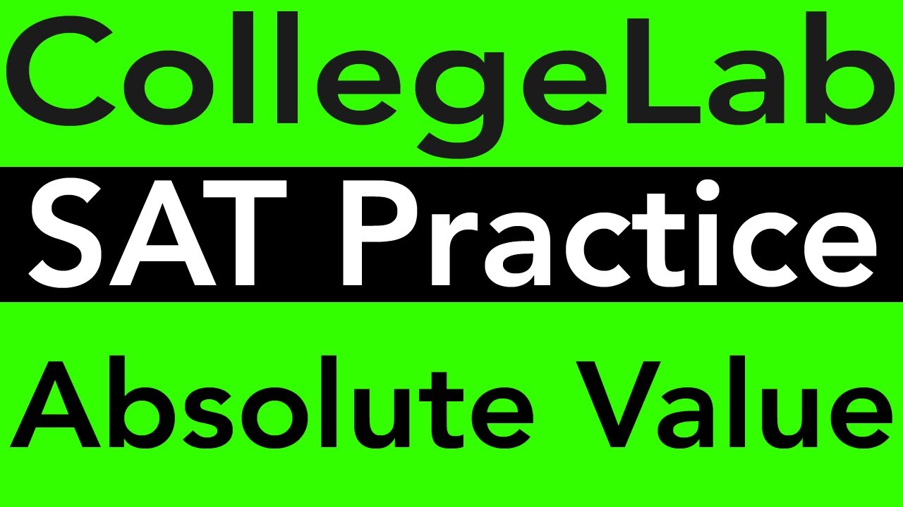SAT Prep Math Questions Review Absolute Value Practice Problems sat-prep-math-questions-review-absolute-value-practice-problems