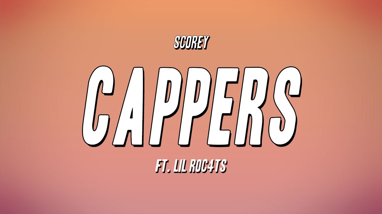 Scorey ft. Lil Roc4TS - Cappers (Lyrics) - YouTube