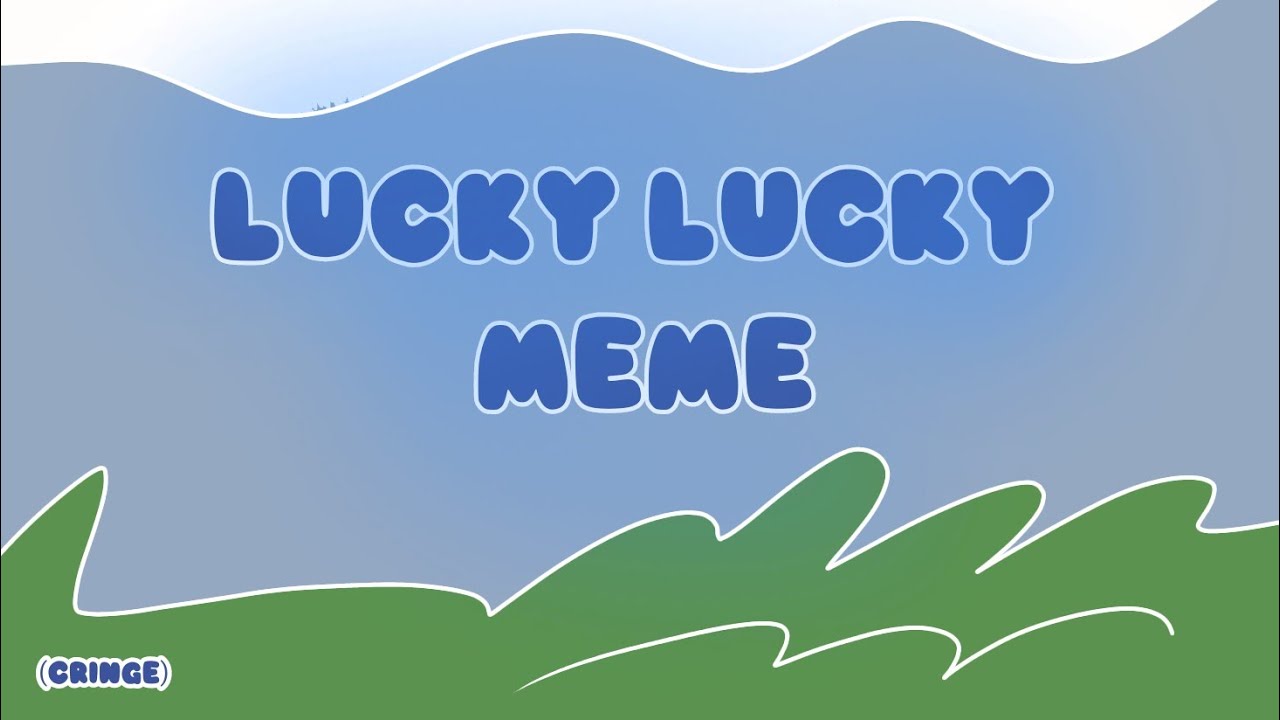 lucky lucky |animation meme (cringe) |ft.bluey (???) 😀 - YouTube